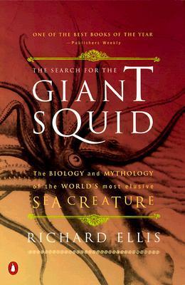 The Search for the Giant Squid: The Biology and Mythology of the World ...