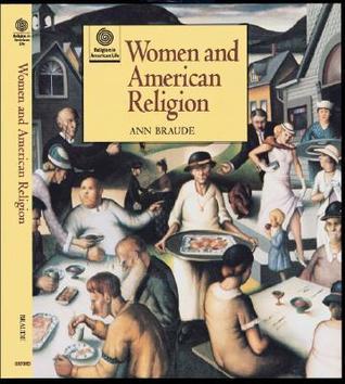 Women and American Religion (Religion in American Life) by Ann Braude ...