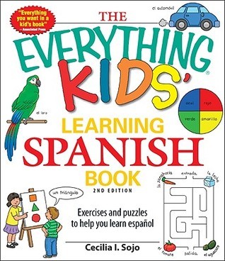 The Everything Kids' Learning Spanish Book: Exercises and puzzles to ...
