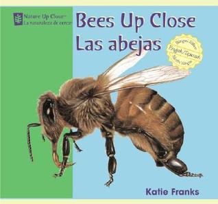 Bees Up Close/Las Abejas (Nature Up Close / La Naturaleza De Cerca) by ...