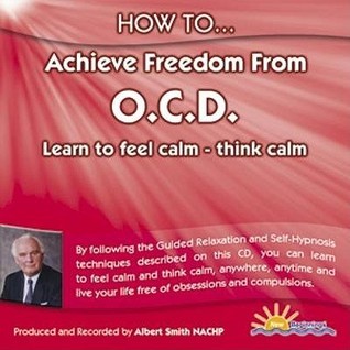 How to Achieve Freedom from OCD by Albert Smith | Goodreads