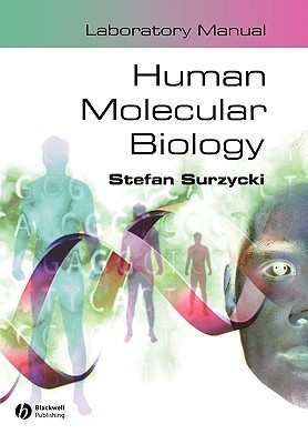 Human Molecular Biology Laboratory Manual by SURZYCKI STEFAN | Goodreads