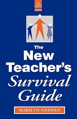 The New Teacher's Survival Guide by Marilyn Nathan | Goodreads