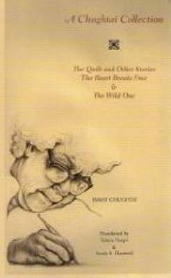 A Chughtai Collection: The Quilt and Other Stories, The Heart Breaks ...