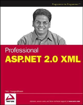 Professional Asp.net 2.0 Xml by Thiru Thangarathinam | Goodreads