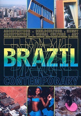 Brazil Contemporary: Architecture, Art and Visual Culture and Design by ...