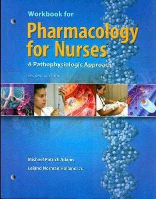 Workbook for Pharmacology for Nurses, 2nd Edition by Michael Adams ...