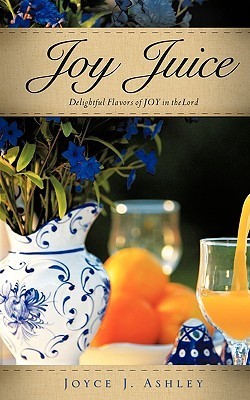 Joy Juice by Joyce J. Ashley | Goodreads