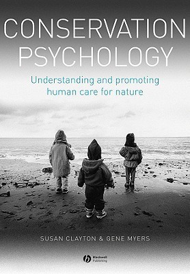 Conservation Psychology: Understanding and Promoting Human Care for ...