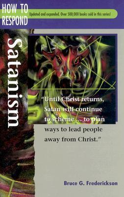 Satanism (How to Respond to World Religions) by Bruce G. Frederickson ...