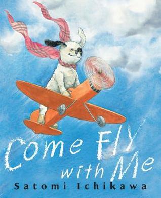 Come Fly with Me by Satomi Ichikawa | Goodreads
