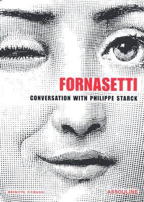 Piero Fornasetti: A Conversation between Philippe Starck and Barnaba ...