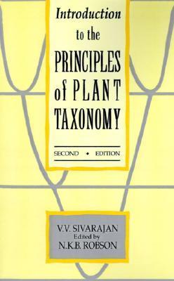 Introduction to the Principles of Plant Taxonomy by V.V. Sivarajan ...
