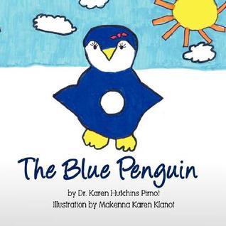 The Blue Penguin by Dr Karen Hutchins Pirnot | Goodreads