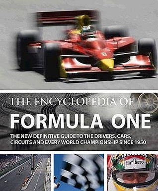 The Complete Encyclopedia of Formula One by Unknown | Goodreads