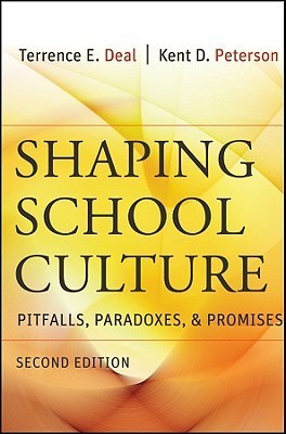 Shaping School Culture: Pitfalls, Paradoxes, and Promises by Terrence E ...