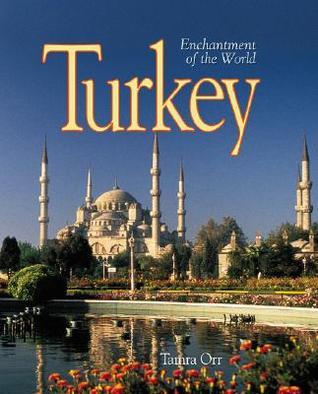 Turkey (Enchantment of the World) by Tamra B. Orr | Goodreads