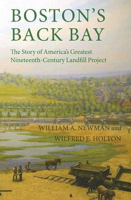 Boston's Back Bay: The Story of America's Greatest Nineteenth-Century ...