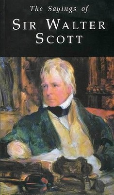 Sayings of Walter Scott by Eric Anderson | Goodreads