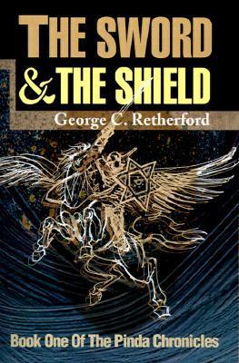 The Sword And The Shield: Book One Of The Pinda Chronicles by George ...