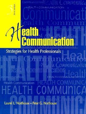 Health Communication: Strategies for Health Professionals by Laurel ...