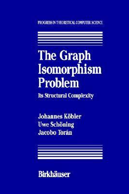 The Graph Isomorphism Problem: Its Structural Complexity by Johannes Kobler | Goodreads