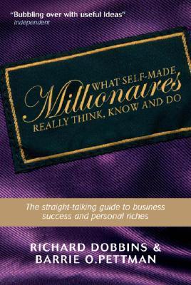 What Self-Made Millionaires Really Think, Know and Do: A Straight ...