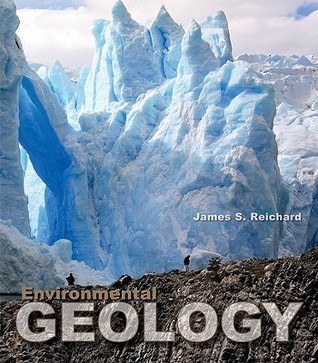 Environmental Geology by James S. Reichard | Goodreads