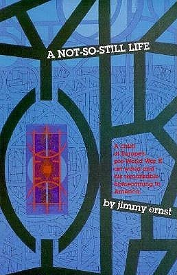 A-Not-So-Still-Life by Jimmy Ernst | Goodreads