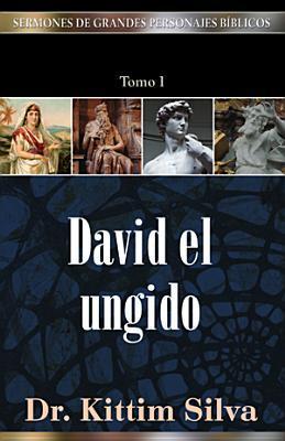 "David el ungido, tomo 1" (Sermones De Grandes Personajes Bíblicos) by ...