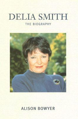 Delia Smith: The Biography by Alison Bowyer | Goodreads