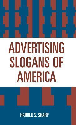 Advertising Slogans of America by Harold S. Sharp | Goodreads