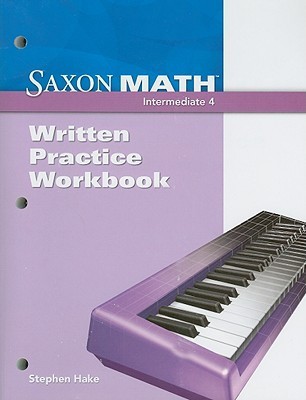 Written Practice Workbook (Saxon Math Intermediate 4) by Hake | Goodreads