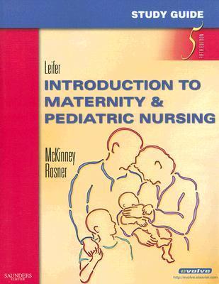 Study Guide for Introduction to Maternity & Pediatric Nursing by Gloria ...