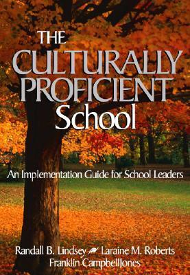 The Culturally Proficient School: An Implementation Guide for School ...