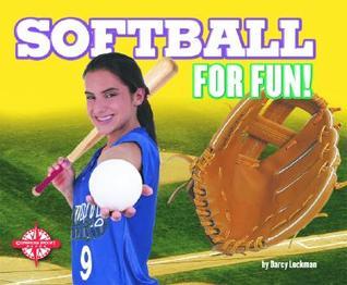 Softball for Fun! by Darcy Lockman | Goodreads