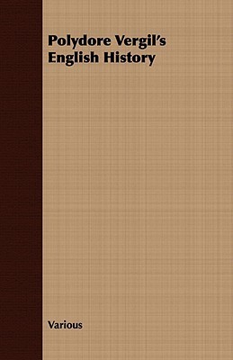 Polydore Vergil's English History by Polydore Vergil | Goodreads