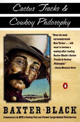 Cactus Tracks and Cowboy Philosophy: Commentary by NPR's Cowboy Poet ...