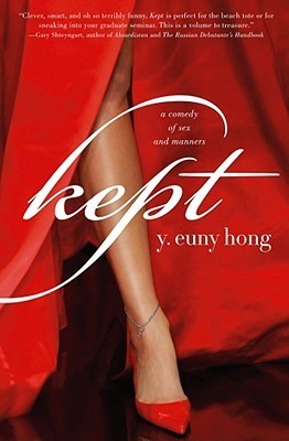 Kept: A Comedy of Sex and Manners by Euny Hong | Goodreads