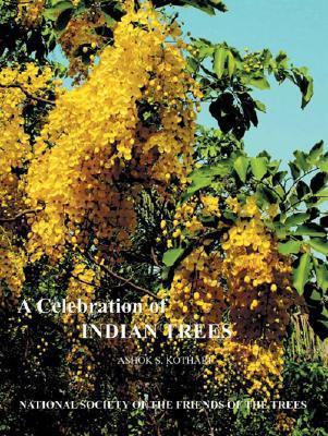 Celebration of Indian Trees, A by Ashok S. Kothari | Goodreads