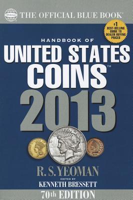 Handbook of United States Coins 2013: The Official Blue Book ...