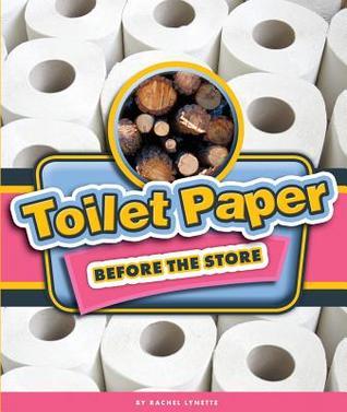 Toilet Paper Before the Store by Rachel Lynette | Goodreads