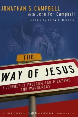 The Way of Jesus: A Journey of Freedom for Pilgrims and Wanderers by ...