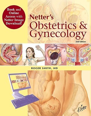 Netter's Obstetrics and Gynecology, Book and Online Access at www.NetterReference.com by Roger P ...