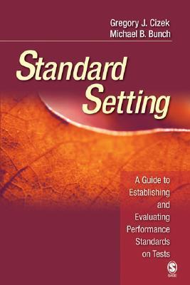 Standard Setting: A Guide to Establishing and Evaluating Performance ...