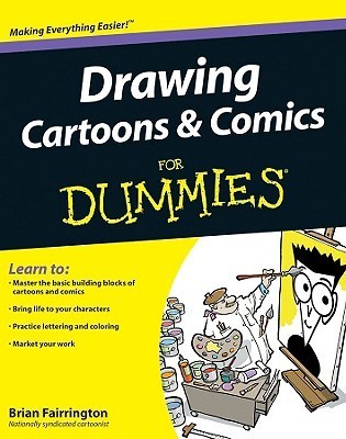 Drawing Cartoons and Comics For Dummies by Brian Fairrington | Goodreads