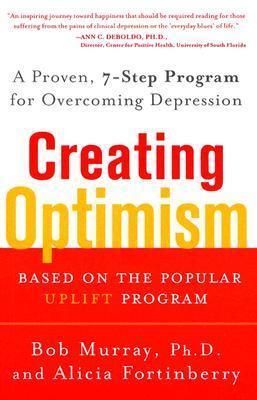 Creating Optimism by Bob Murray | Goodreads