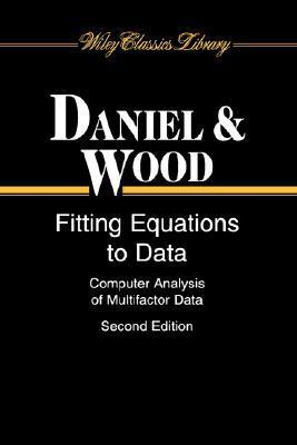 Fitting Equations to Data: Computer Analysis of Multifactor Data by Cuthbert Daniel | Goodreads