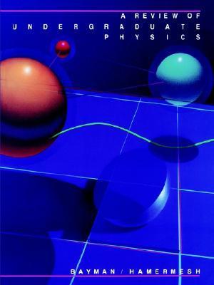 A Review of Undergraduate Physics by Benjamin F. Bayman | Goodreads