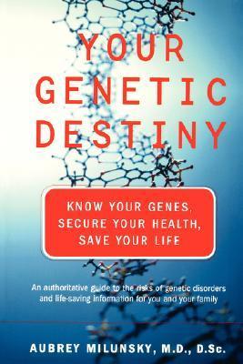 Your Genetic Destiny: Know Your Genes, Secure Your Health, Save Your ...